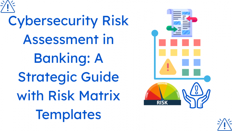 Cybersecurity Risk Assessment in Banking: A Strategic Guide with Risk ...